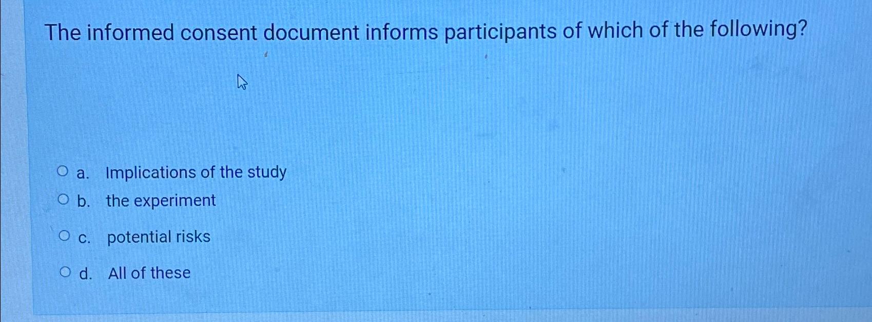 Solved The informed consent document informs participants of | Chegg.com