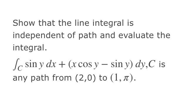 Solved Show that the line integral is independent of path | Chegg.com