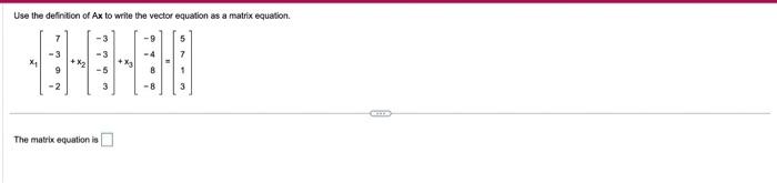 Solved Use the definition of Ax to write the vector equation | Chegg.com