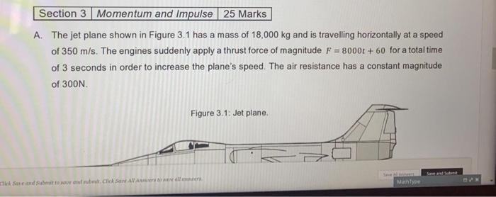 Solved Section 3 Momentum and Impulse 25 Marks A. The jet | Chegg.com