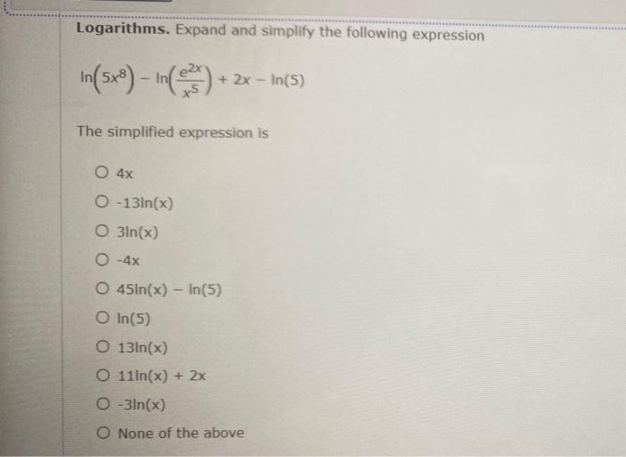 Solved Logarithms. Expand and simplify the following | Chegg.com