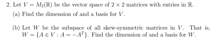 Solved Let V=M2(R) ﻿be the vector space of 2×2 ﻿matrices | Chegg.com