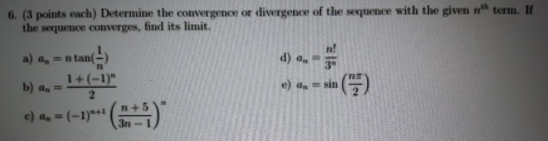 Solved 6. (3 points each) Determine the convergence or | Chegg.com
