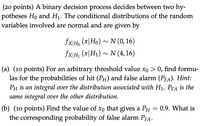 Solved (20 points) A binary decision process decides between | Chegg.com