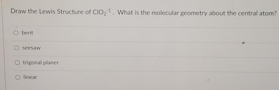 Solved Draw the Lewis Structure of ClO2:1. What is the | Chegg.com