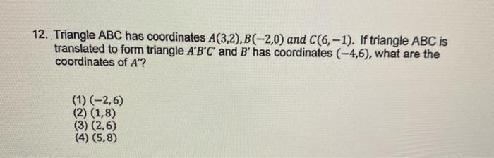 Solved 12 Triangle Abc Has Coordinates A 3 2 B 2 0 And