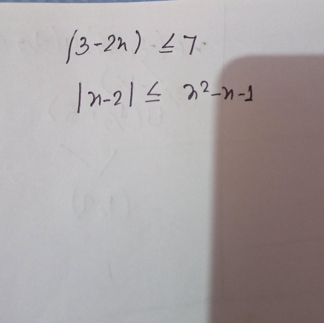 Solved ∣3−2x∣≤7∣x−2∣≤x2−x−1 | Chegg.com