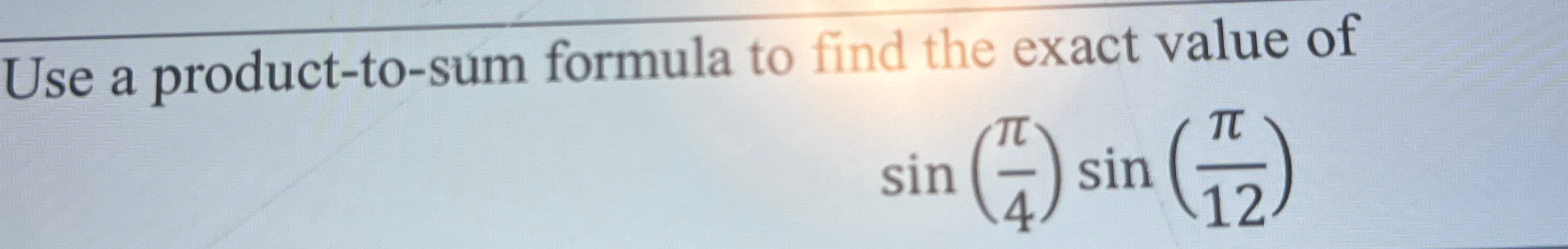 Solved Use a product-to-sum formula to find the exact value | Chegg.com