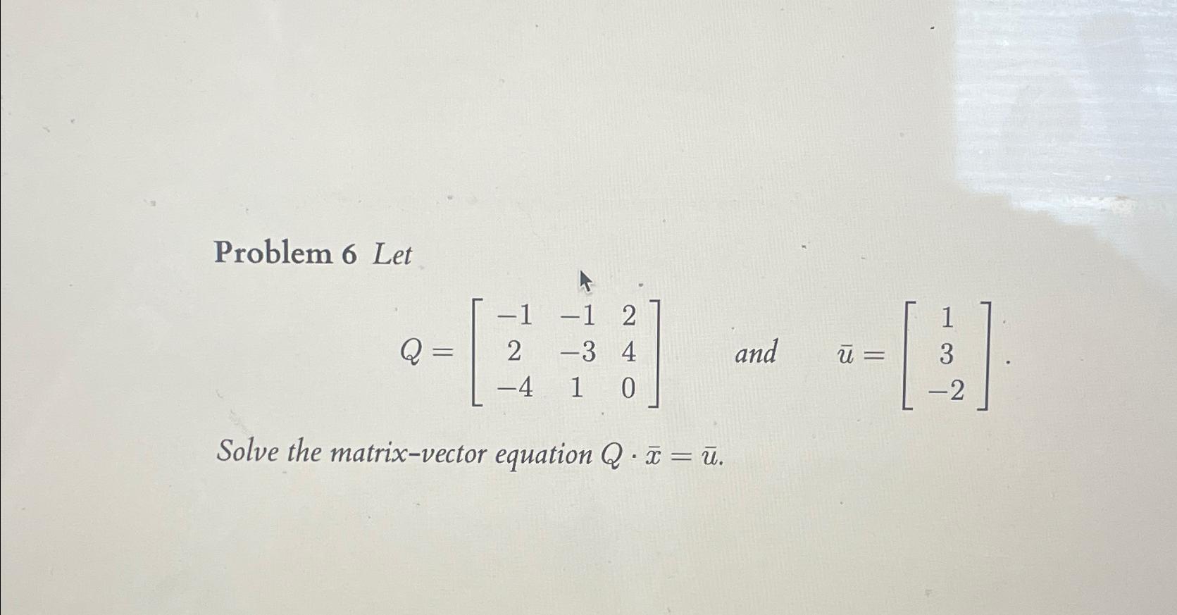 Problem 6 ﻿LetQ=[-1-122-34-410], | Chegg.com