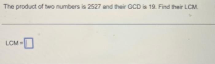Solved The product of two numbers is 2527 and their GCD is | Chegg.com