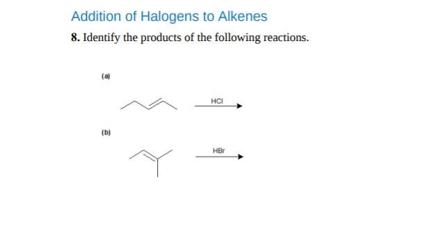 Solved Addition of Halogens to Alkenes 8. Identify the | Chegg.com