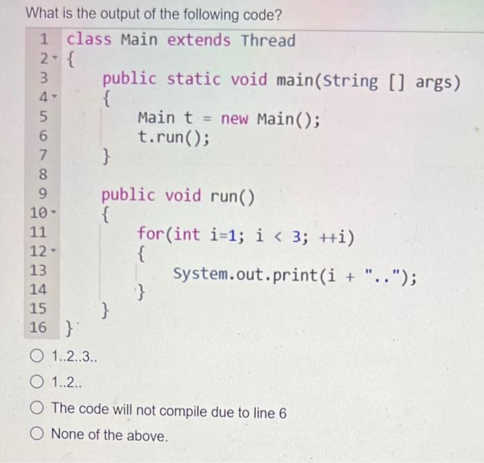 Solved 44 Сл What is the output of the following code? 1 | Chegg.com