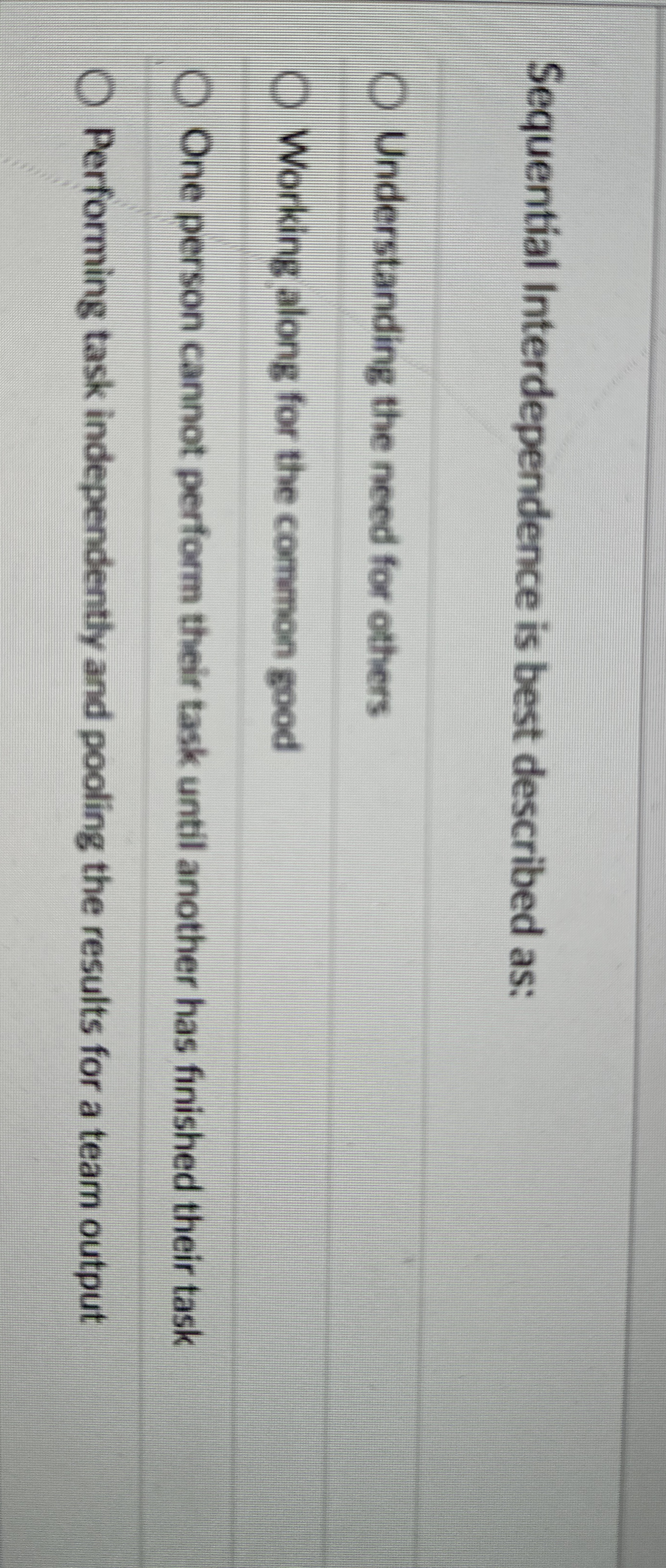 Solved Sequential Interdependence is best described | Chegg.com