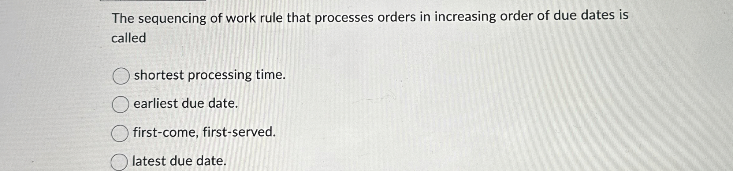 Solved The sequencing of work rule that processes orders in | Chegg.com