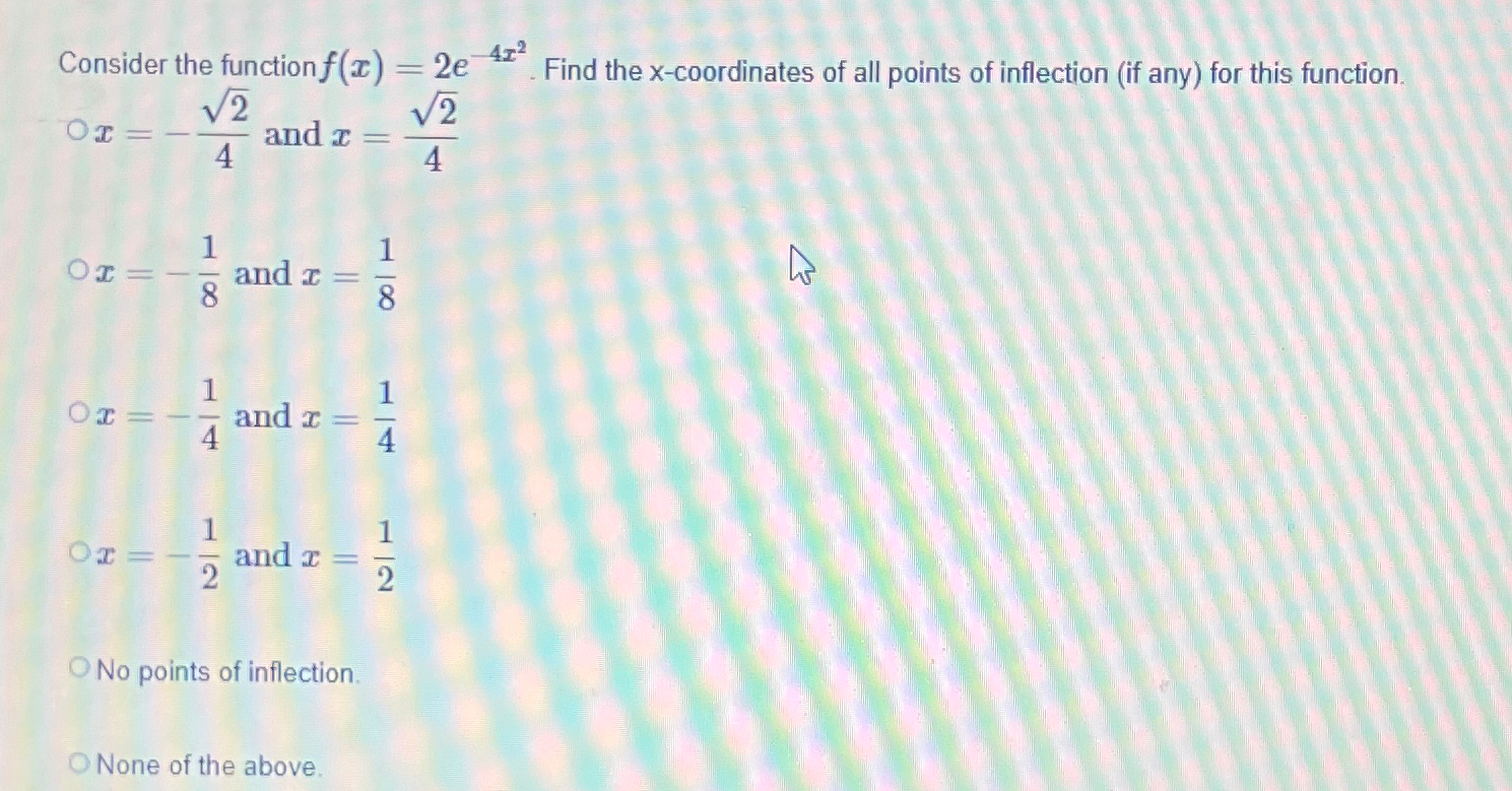 Solved Consider The Function F X 2e 4x2 ﻿find The