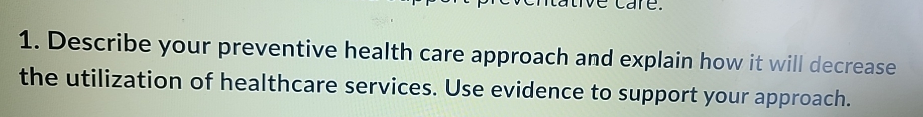 Solved Describe your preventive health care approach and | Chegg.com