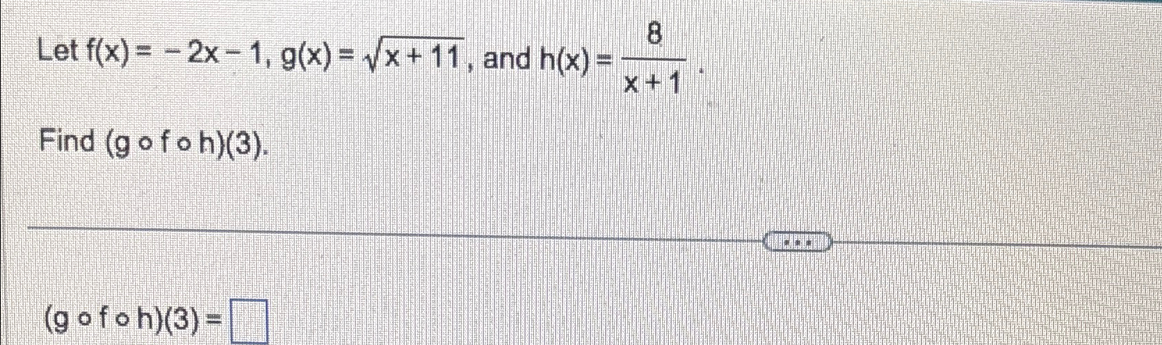 Solved Let f(x)=-2x-1,g(x)=x+112, ﻿and h(x)=8x+1Find | Chegg.com