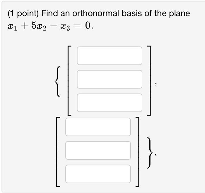 Solved (1 point) Find an orthonormal basis of the plane | Chegg.com