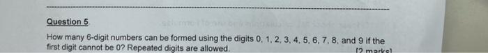Solved Question 5. How many 6-digit numbers can be formed | Chegg.com