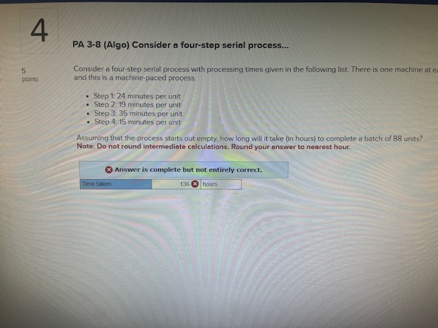 Solved Consider a four-step serial process with processing | Chegg.com