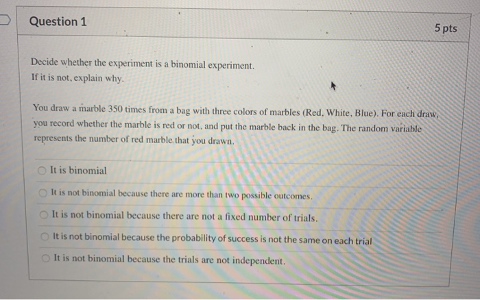 Solved Question 1 5 pts Decide whether the experiment is a | Chegg.com