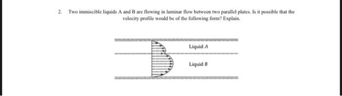 Solved 2. Two immiscible liquids A and B are flowing in | Chegg.com