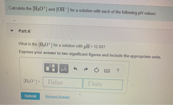 Solved Calculate the H30+] and [OH for a solution with each | Chegg.com