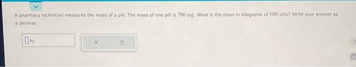 Solved A pharmacy technician measures the mass of a pill. | Chegg.com