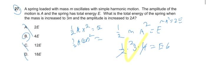 Solved A spring loaded with mass m oscillates with simple | Chegg.com