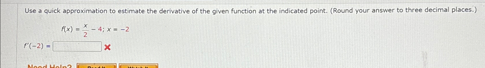 Solved Use a quick approximation to estimate the derivative | Chegg.com