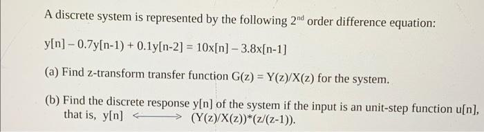 Solved A discrete system is represented by the following 2nd | Chegg.com