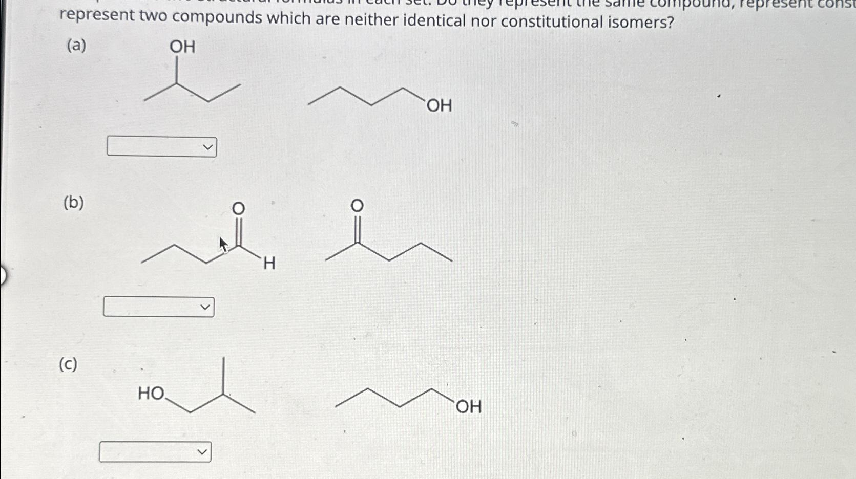 Solved represent two compounds which are neither identical | Chegg.com