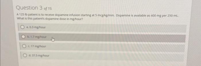 Solved A 125 ib patient is to recelve dopamine infusion | Chegg.com