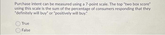 Solved Purchase intent can be measured using a 7-point | Chegg.com