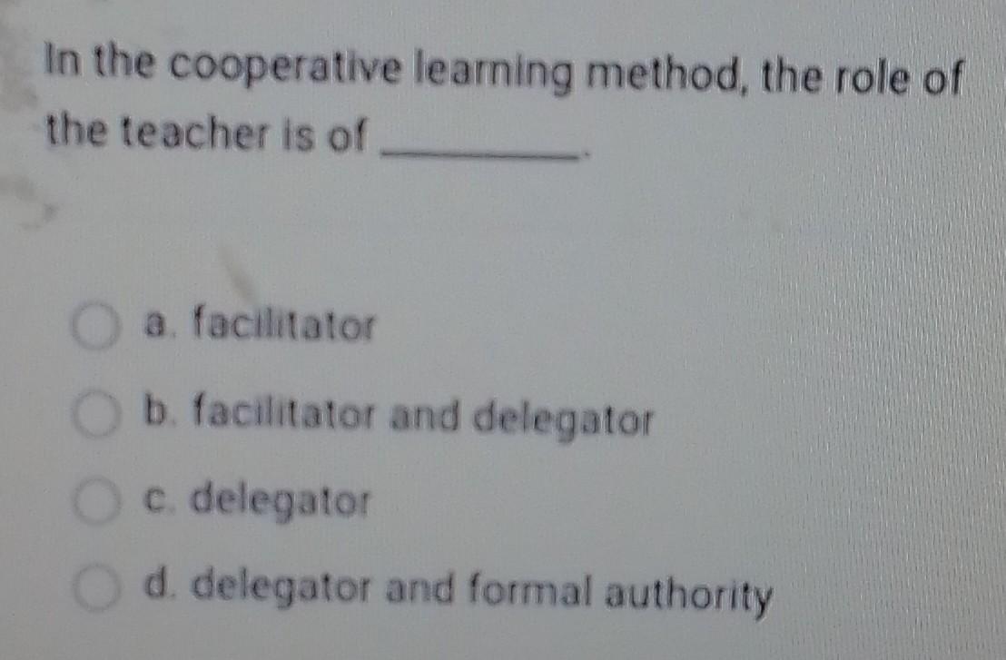 In the cooperative learning method, the role of the | Chegg.com