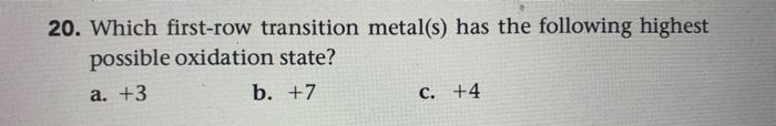 Solved 20. Which first-row transition metal(s) has the | Chegg.com