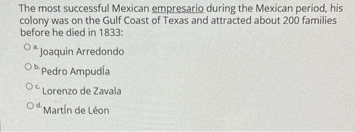 The most successful Mexican empresario during the | Chegg.com