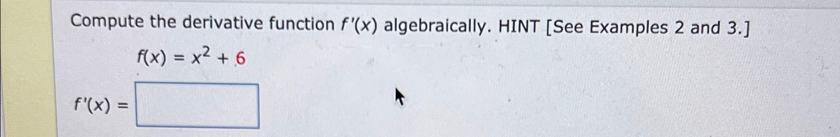 Solved Compute the derivative function f'(x) ﻿algebraically. | Chegg.com