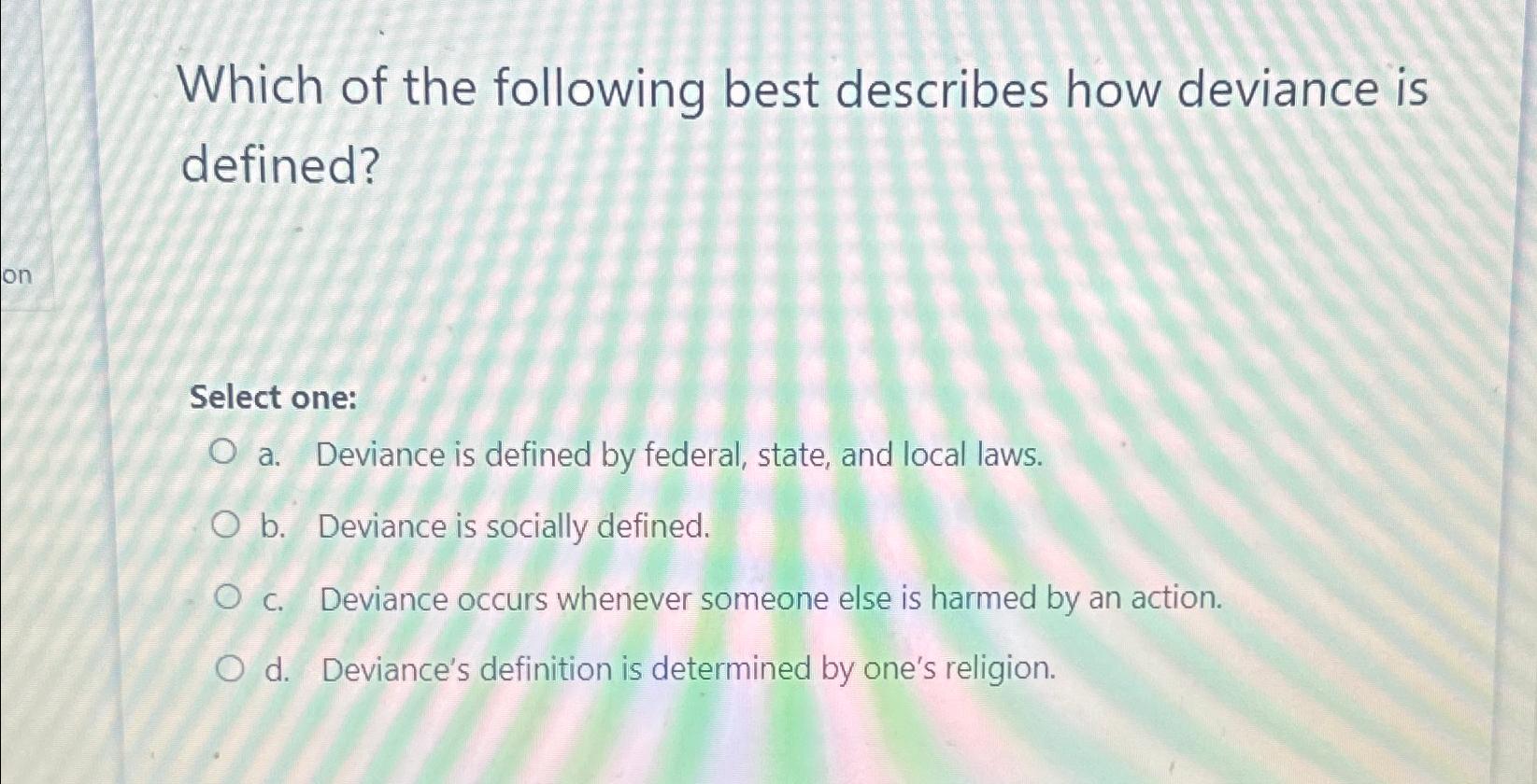 Solved Which of the following best describes how deviance is | Chegg.com
