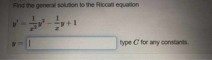 Solved Find the general solution to the Riccati equation 1 1 | Chegg.com