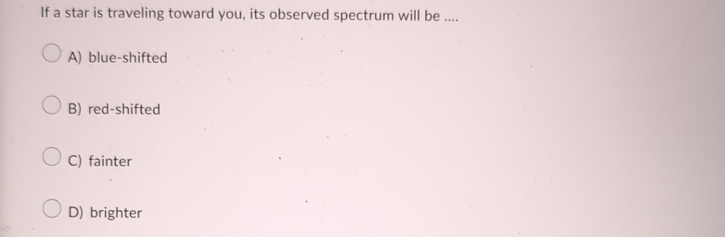Solved If a star is traveling toward you, its observed | Chegg.com
