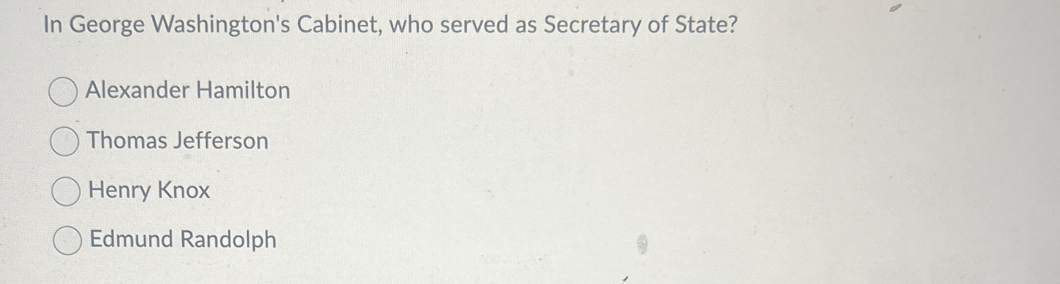 Solved In George Washington's Cabinet, who served as | Chegg.com