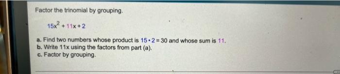 Solved Factor the trinomial by grouping. 15x2 + + 11x + 2 a. | Chegg.com