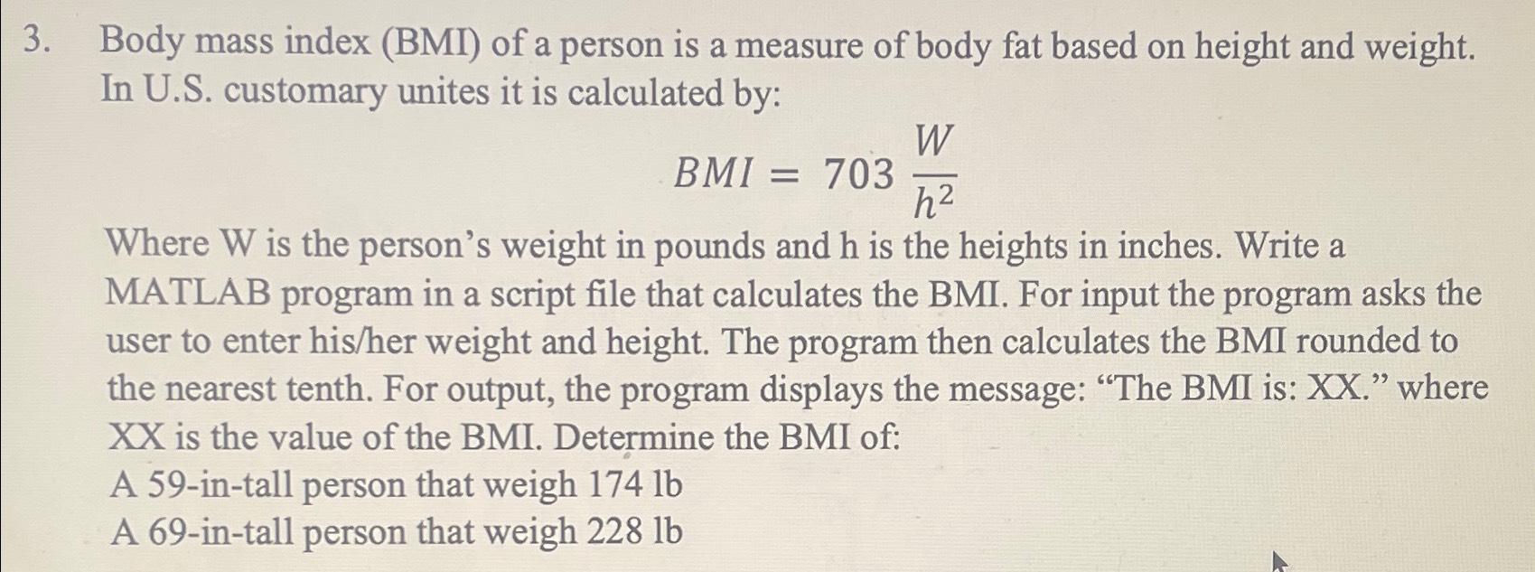 Solved Body mass index (BMI) ﻿of a person is a measure of | Chegg.com