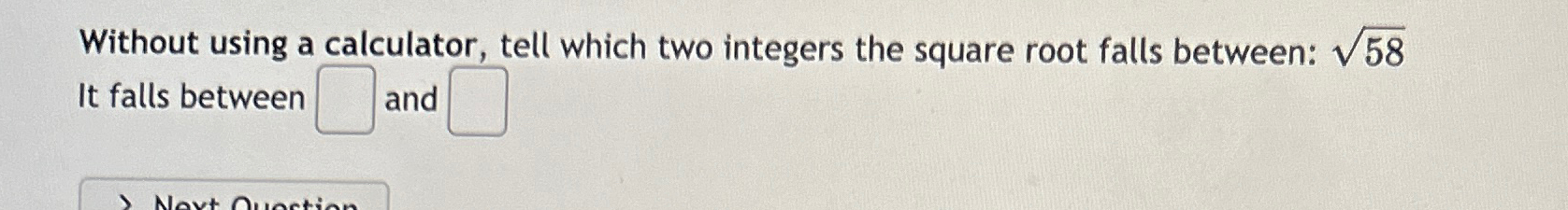 Solved Without using a calculator, tell which two integers | Chegg.com