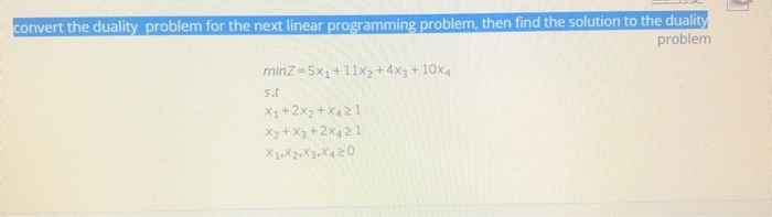 Solved convert the duality problem for the next linear | Chegg.com