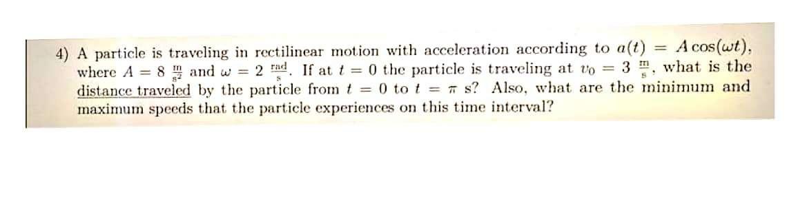 Solved 4) A particle is traveling in rectilinear motion with | Chegg.com