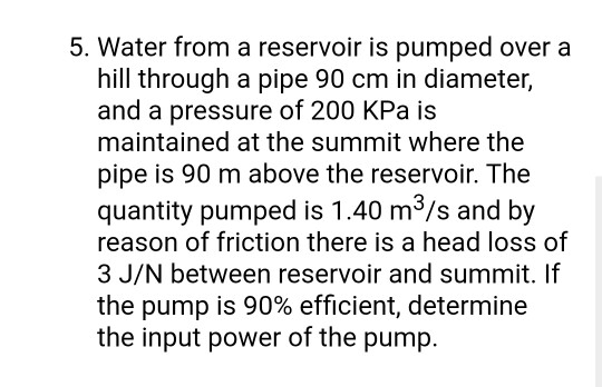 Solved 5. Water from a reservoir is pumped over a hill | Chegg.com