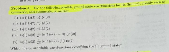Solved Problem 4 For The Following Possible Ground State