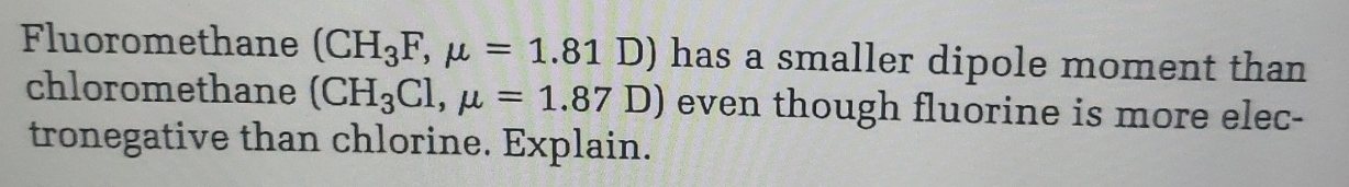 Solved Fluoromethane (CH_(3)(F),\\\\mu )=(1.81D) has a | Chegg.com